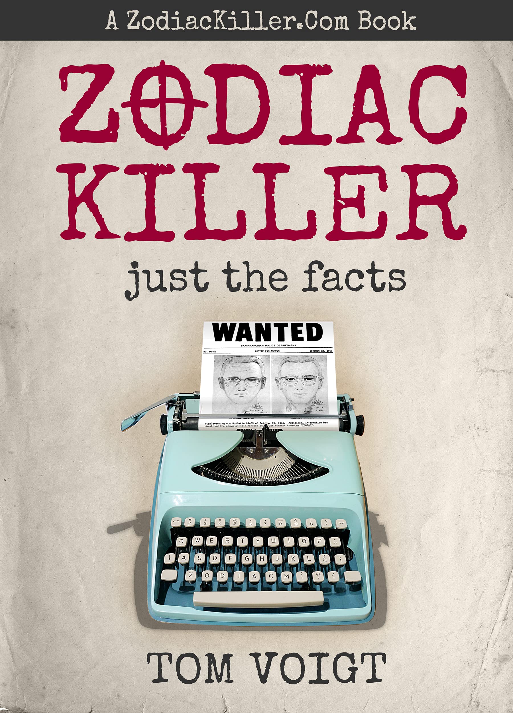 Zodiac Killer: Just the Facts by Tom Voigt | Goodreads