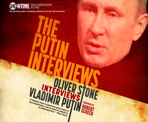 The Putin Interviews: Oliver Stone Interviews Vladimir Putin by Oliver ...