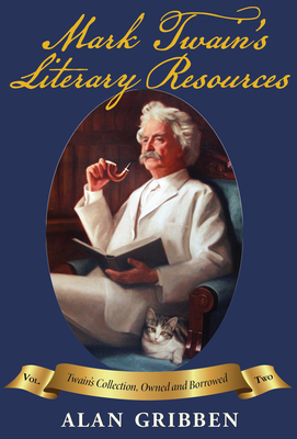 Mark Twain's Literary Resources: Twain's Collection, Owned and Borrowed ...