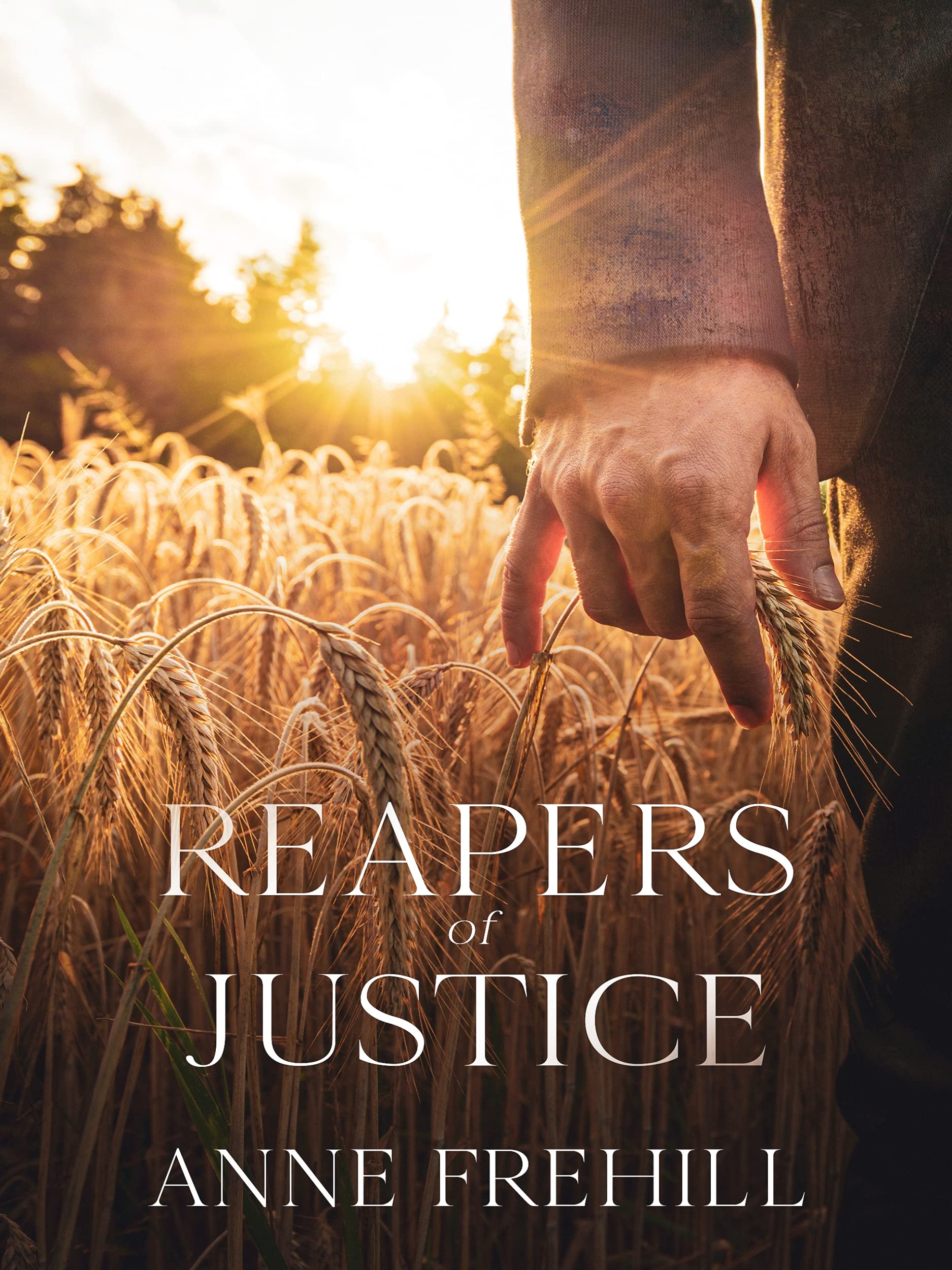 Reapers of Justice by Anne Frehill | Goodreads