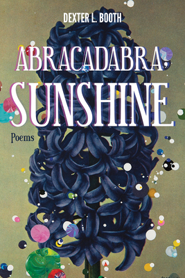 Abracadabra, Sunshine by Dexter L Booth | Goodreads