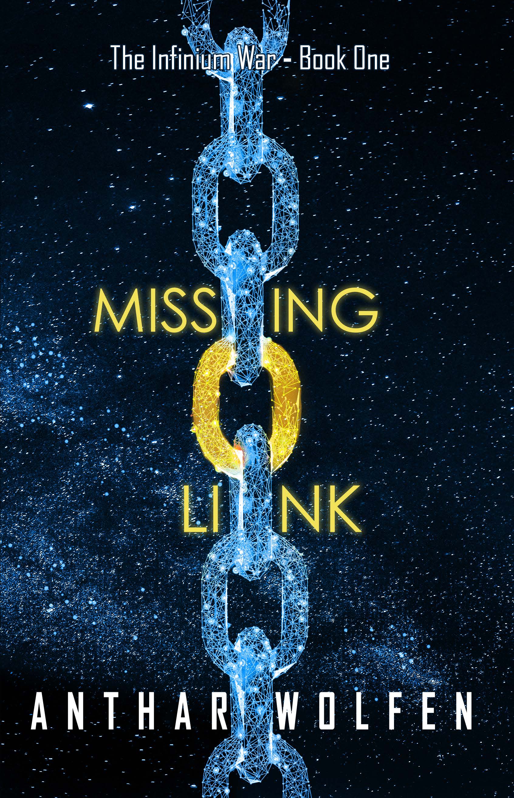 Missing Link (The Infinium War #1) by Anthar Wolfen | Goodreads