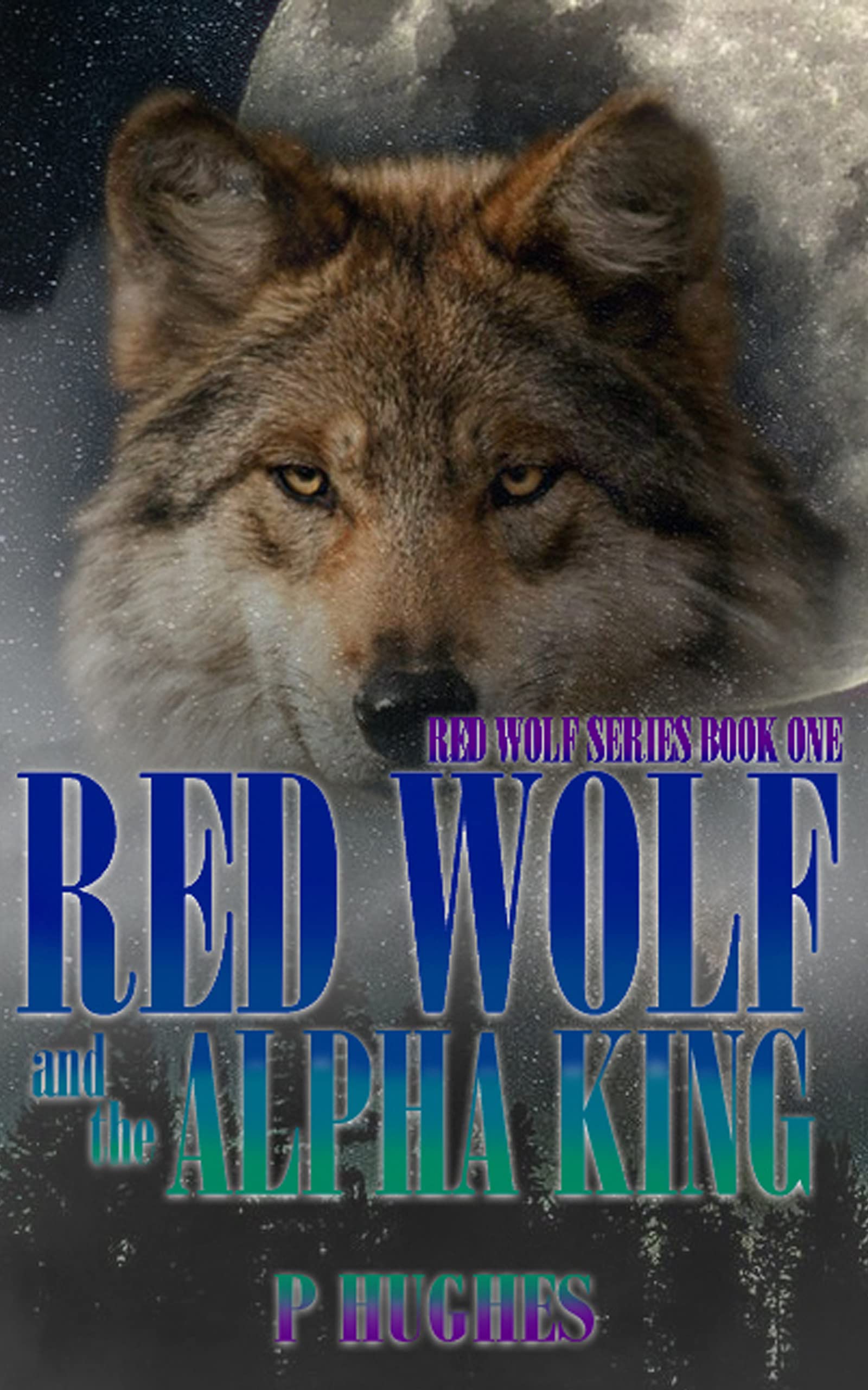 Red Wolf And The Alpha King (The Red Wolf Book 1) by Penny Hughes ...