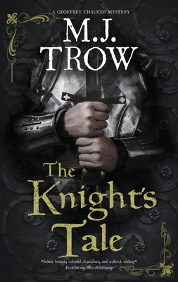 The Knight's Tale (A Geoffrey Chaucer Mystery #1) by M.J. Trow | Goodreads