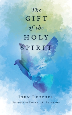 The Gift of the Holy Spirit by John Reuther | Goodreads