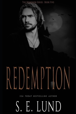 Redemption (The Dominion Series) by S.E. Lund | Goodreads