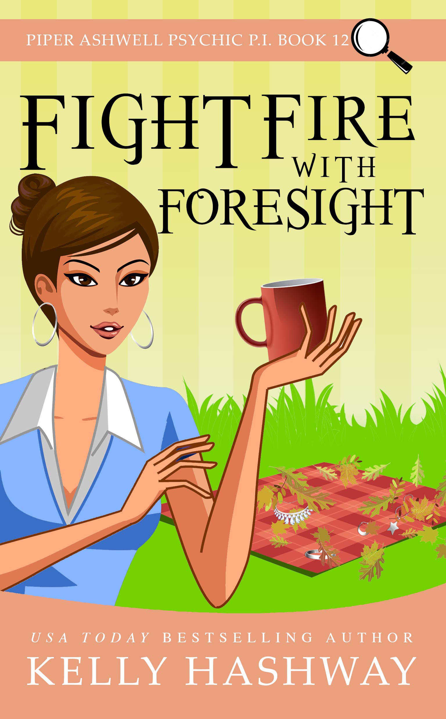 Fight Fire With Foresight by Kelly Hashway | Goodreads