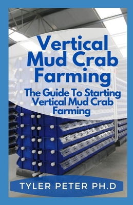 Vertical Mud Crab Farming: The Guide To Starting Vertical Mud Crab ...
