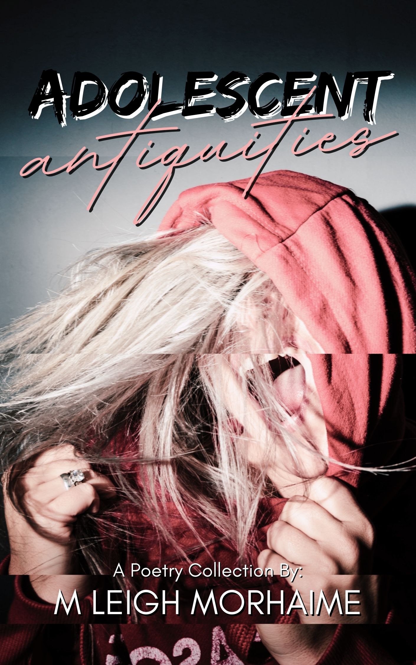 Adolescent Antiquities: A Poetry Collection by M. Leigh Morhaime ...