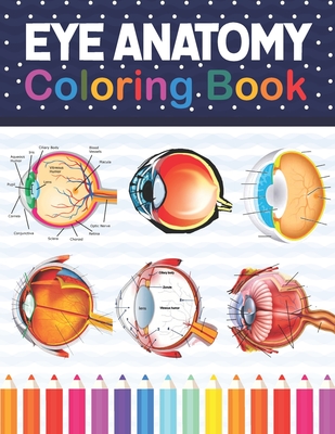 Eye Anatomy Coloring Book: Eye Anatomy Coloring Book for kids.Human Eye ...