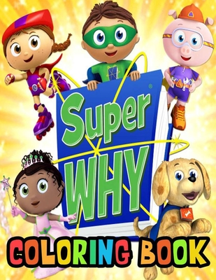Super Why Coloring Book: Amazing Coloring Book With 70 High Quality ...