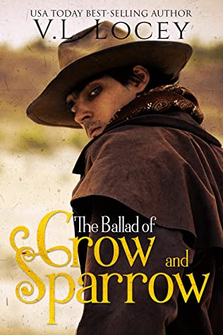 The Ballad of Crow and Sparrow by V.L. Locey | Goodreads