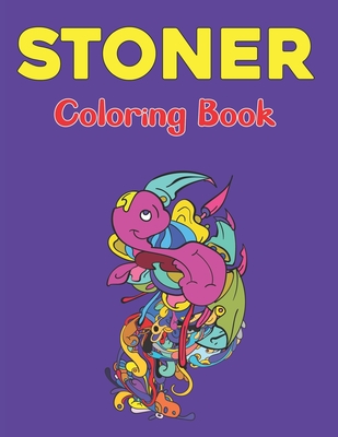 Stoner Coloring Book: A Stoner Coloring Book - Coloring Books For ...