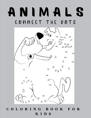 Connect the Dots Animals Coloring Book for Kids: Animals Theme Activity ...