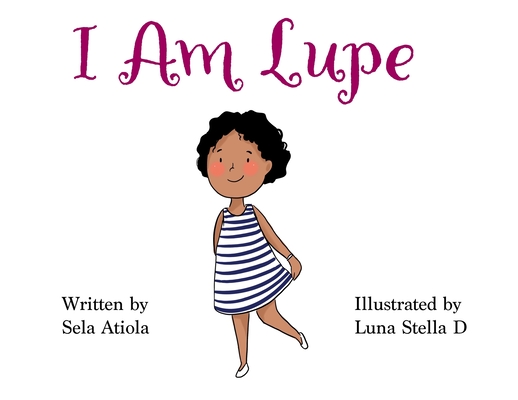 I Am Lupe by Sela Atiola | Goodreads