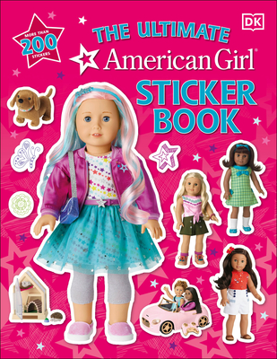 American Girl Ultimate Sticker Book by D.K. Publishing | Goodreads