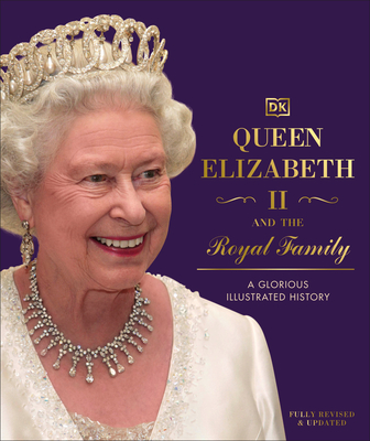Queen Elizabeth II and the Royal Family by D.K. Publishing | Goodreads