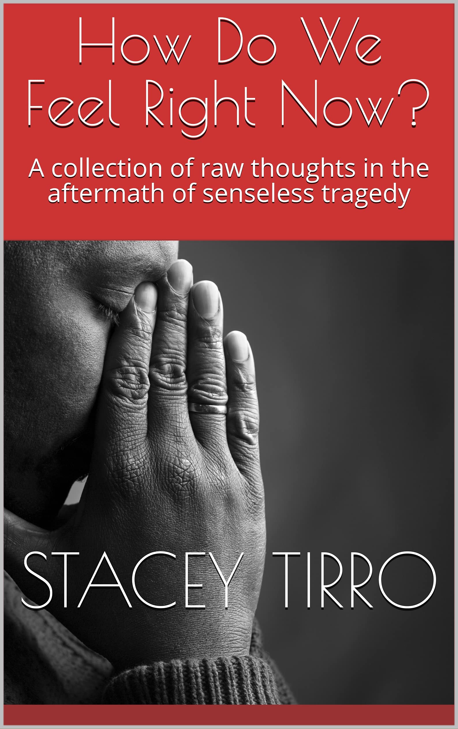 How Do We Feel Right Now?: A collection of raw thoughts in the ...