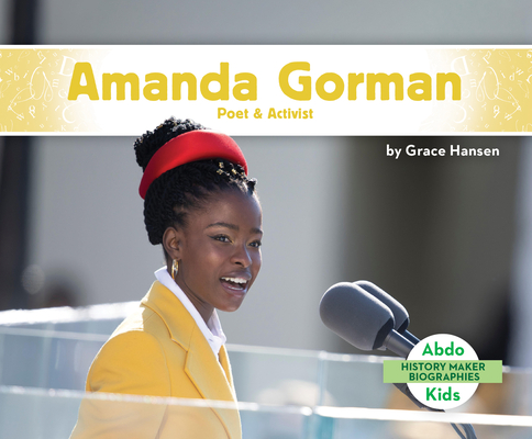 Amanda Gorman: Poet & Activist by Grace Hansen | Goodreads