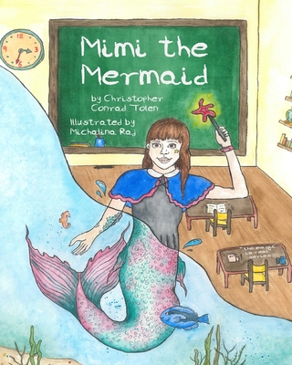 Mimi The Mermaid by Christopher Conrad Tolen | Goodreads