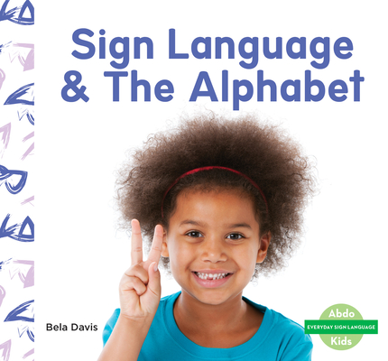 Sign Language & the Alphabet by Bela Davis | Goodreads