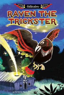 Raven the Trickster (Folktales) by Christine Platt | Goodreads