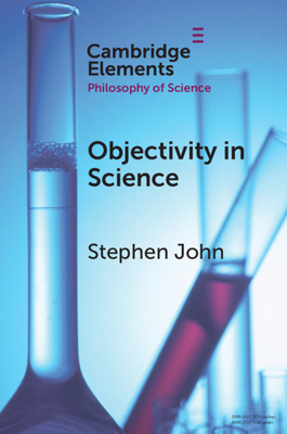 Objectivity in Science by Stephen John | Goodreads