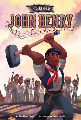 John Henry (Folktales) by Christine Platt | Goodreads