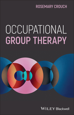 Occupational Group Therapy by Rosemary B Crouch | Goodreads