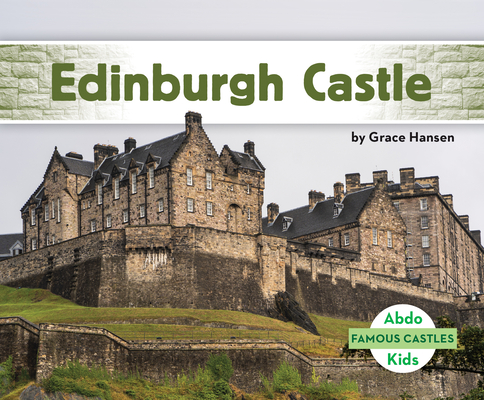 Edinburgh Castle (Famous Castles) by Grace Hansen | Goodreads