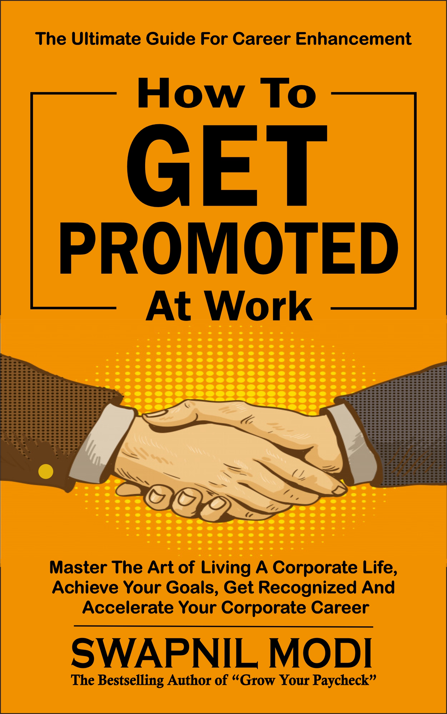 How to GET PROMOTED At Work by Swapnil Modi | Goodreads
