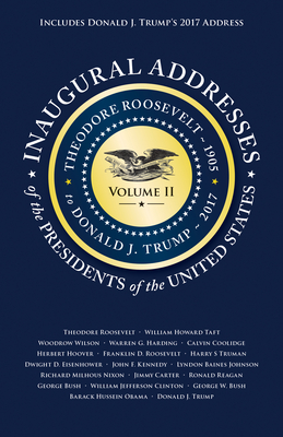 Inaugural Addresses of the Presidents of the United States: Theodore ...