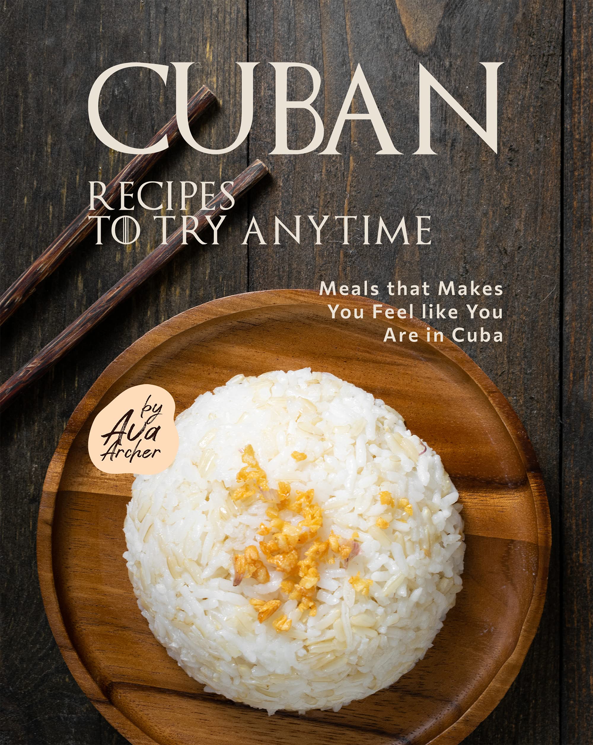Cuban Recipes to Try Anytime: Meals that Makes You Feel like You Are in ...
