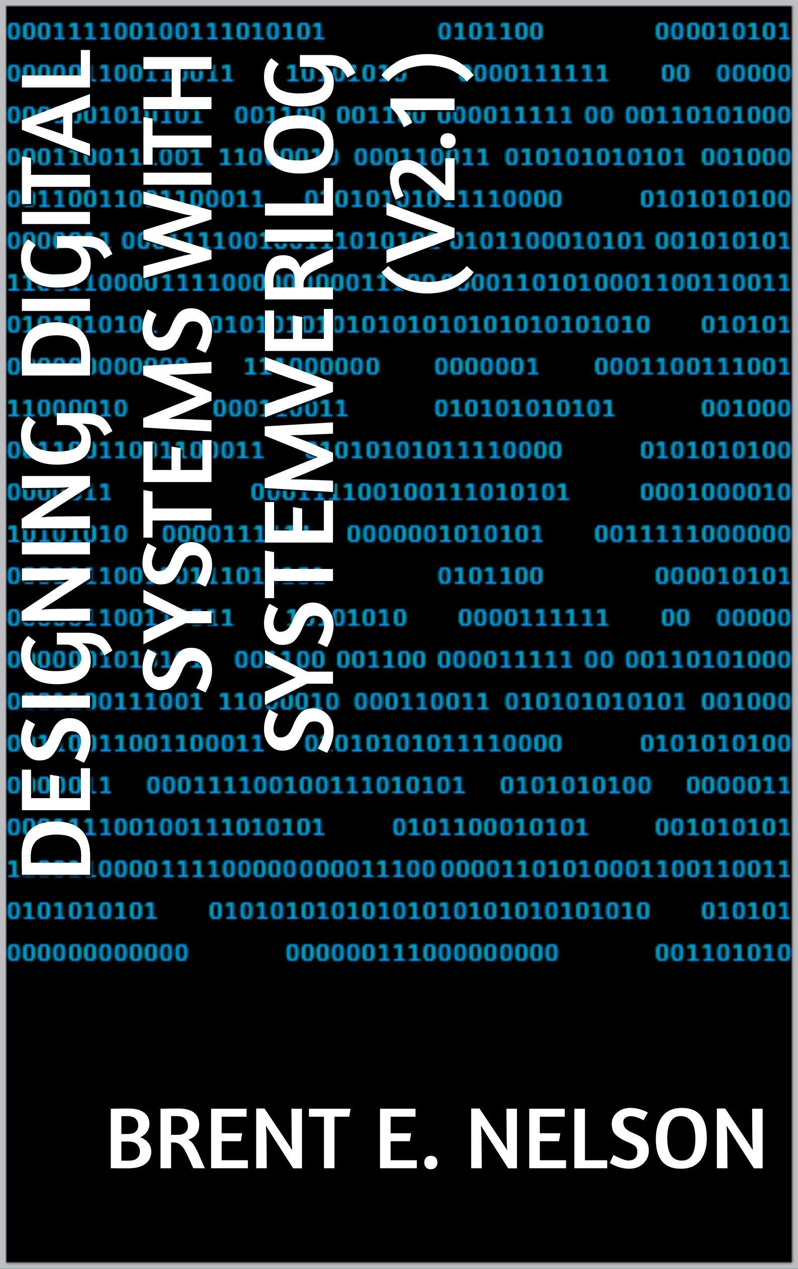 Designing Digital Systems With SystemVerilog by Brent E. Nelson | Goodreads