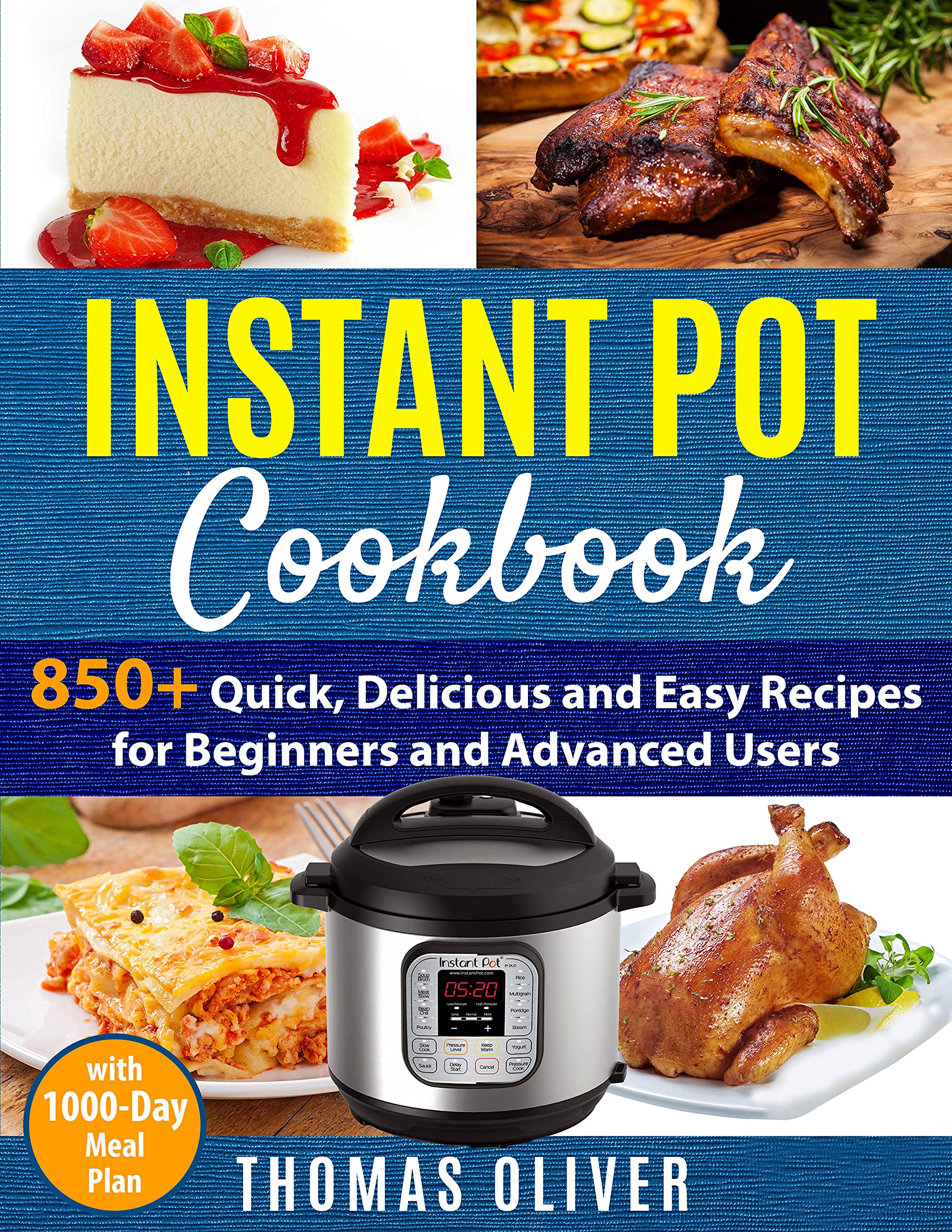 Instant Pot Cookbook: 850+ Quick, Delicious and Easy Recipes for ...