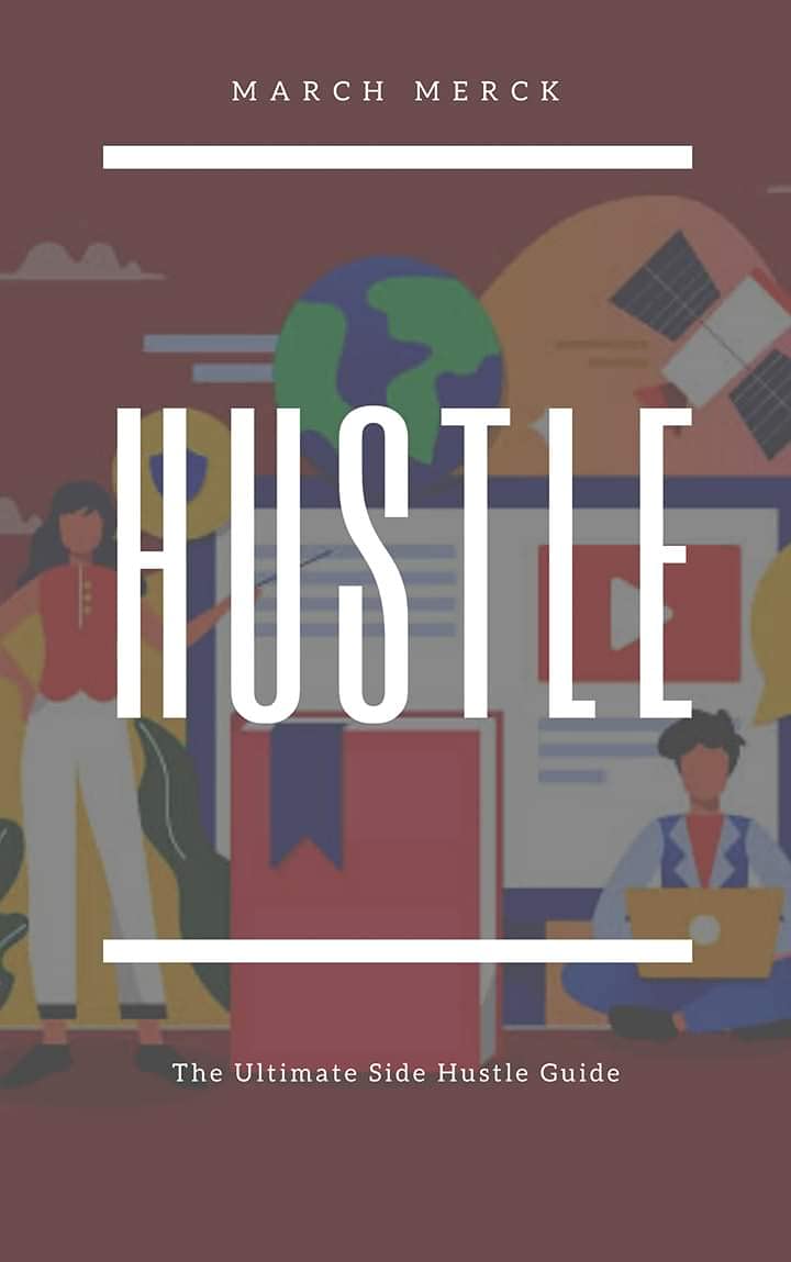 HUSTLE: The Ultimate Side Hustle Guide by March Merck | Goodreads