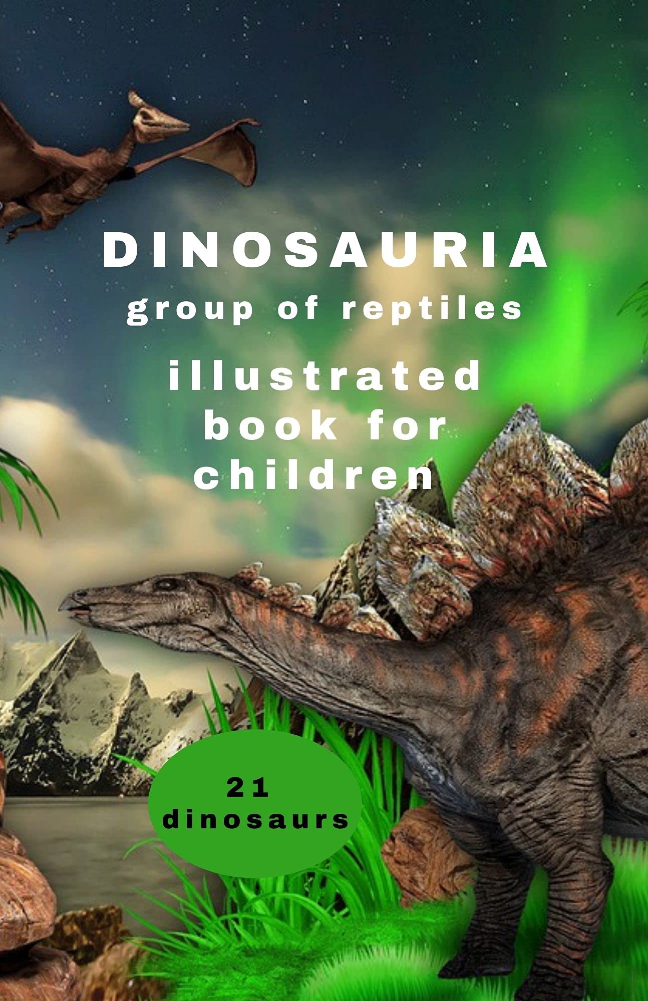 DINOSAURIA: REPTILES GROUP ILLUSTRATED BOOK FOR CHILDREn 21 DINOSAURS ...