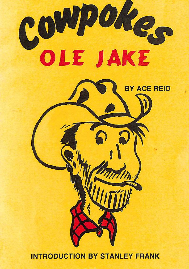 Cowpokes: Ole Jake by Ace Reid | Goodreads