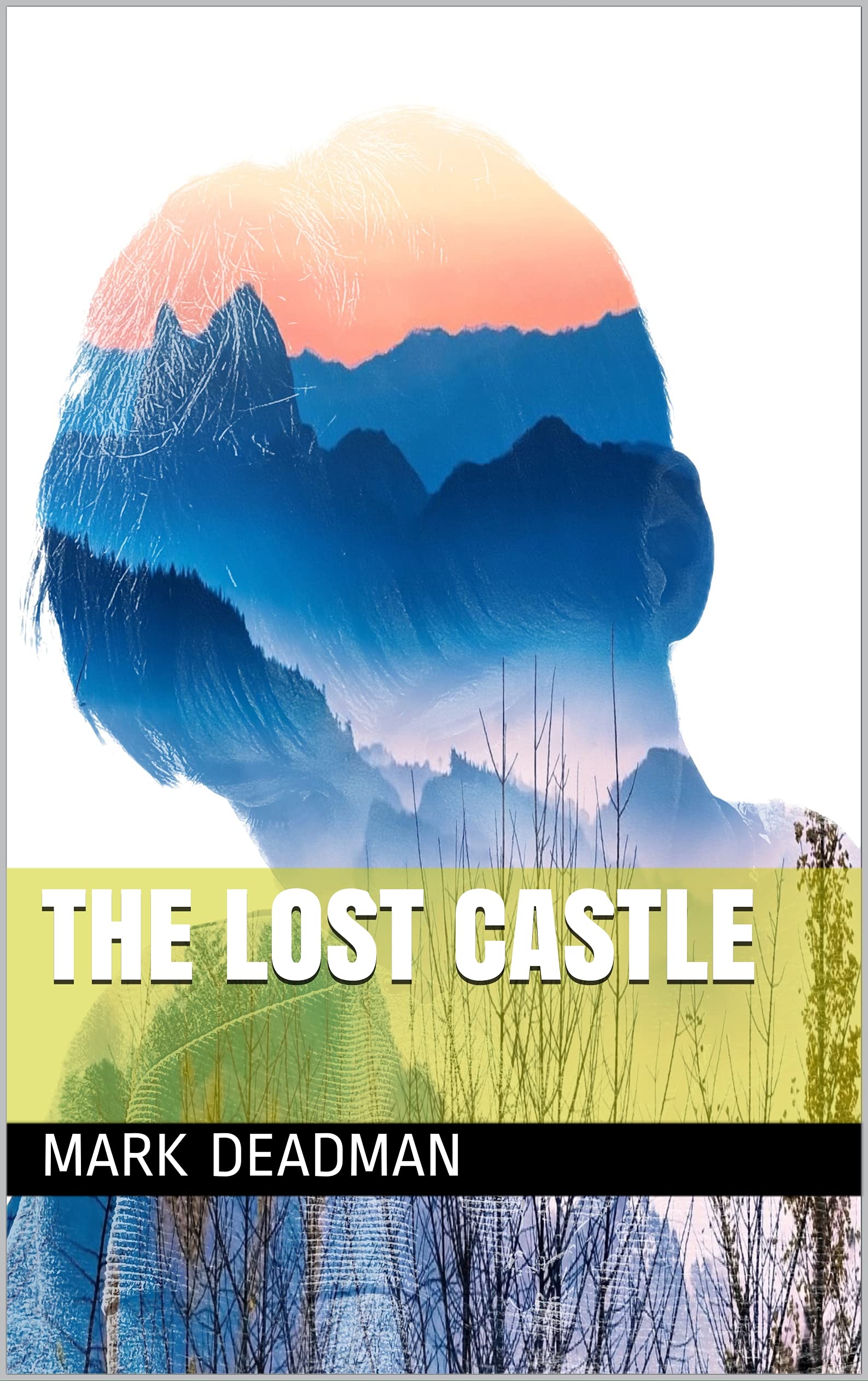 The Lost Castle by Mark Deadman | Goodreads