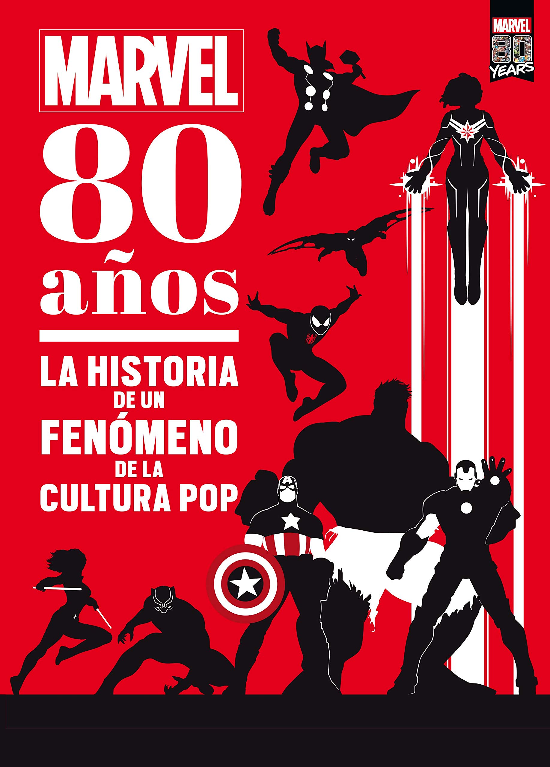 Marvel. 80 años: La historia de un fenómeno de la cultura pop by Marvel ...