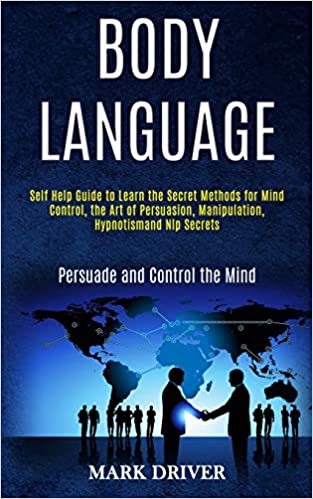 Body Language: Self Help Guide to Learn the Secret Methods for Mind ...