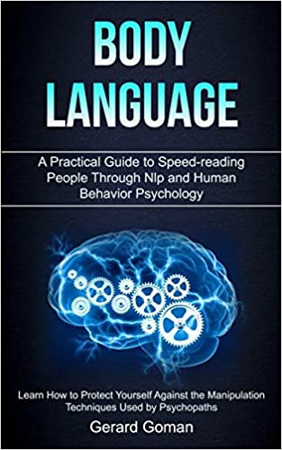 Body Language: A Practical Guide to Speed-reading People Through Nlp ...