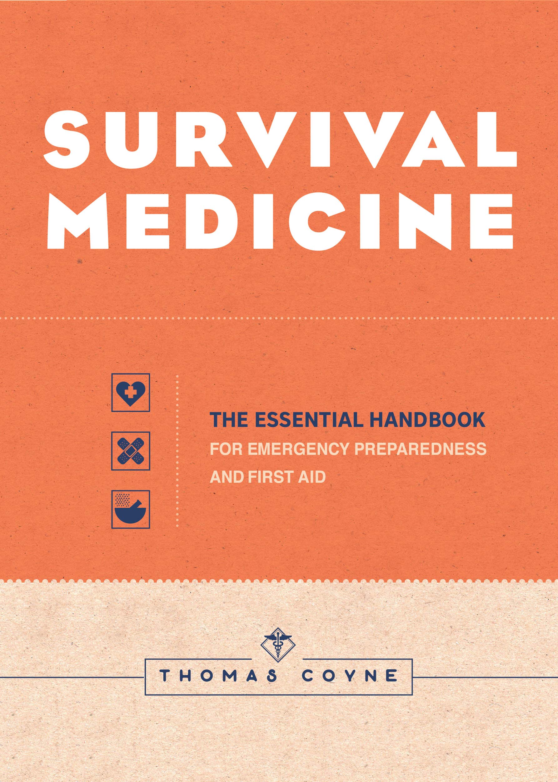 Survival Medicine: The Essential Handbook for Emergency Preparedness ...