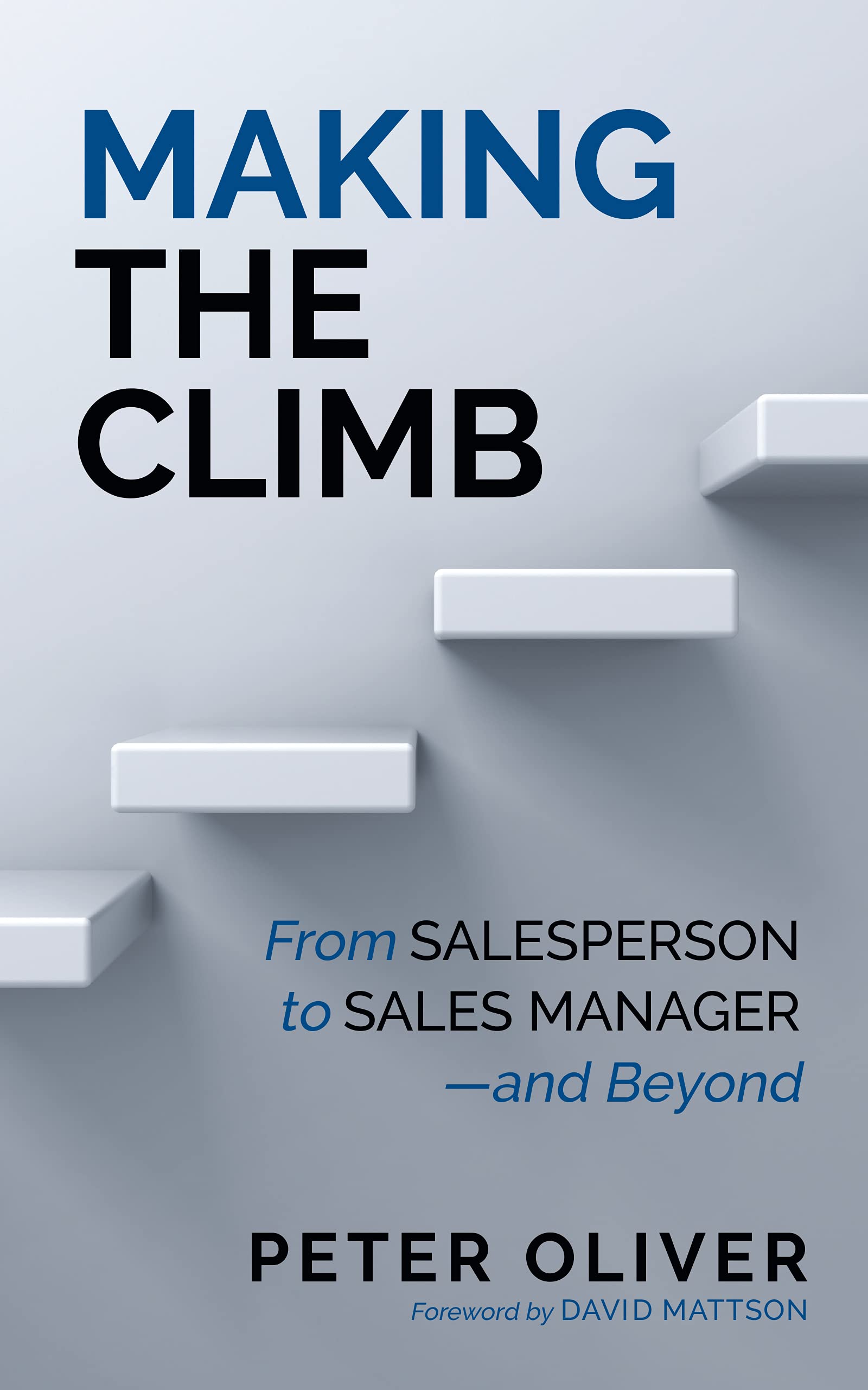Making the Climb: From Salesperson to Sales Manager - and Beyond by ...