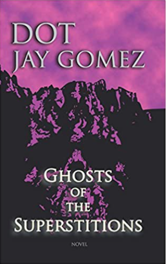 Ghosts of the Superstitions (Blakely High, #3) by Dot Jay Gomez | Goodreads