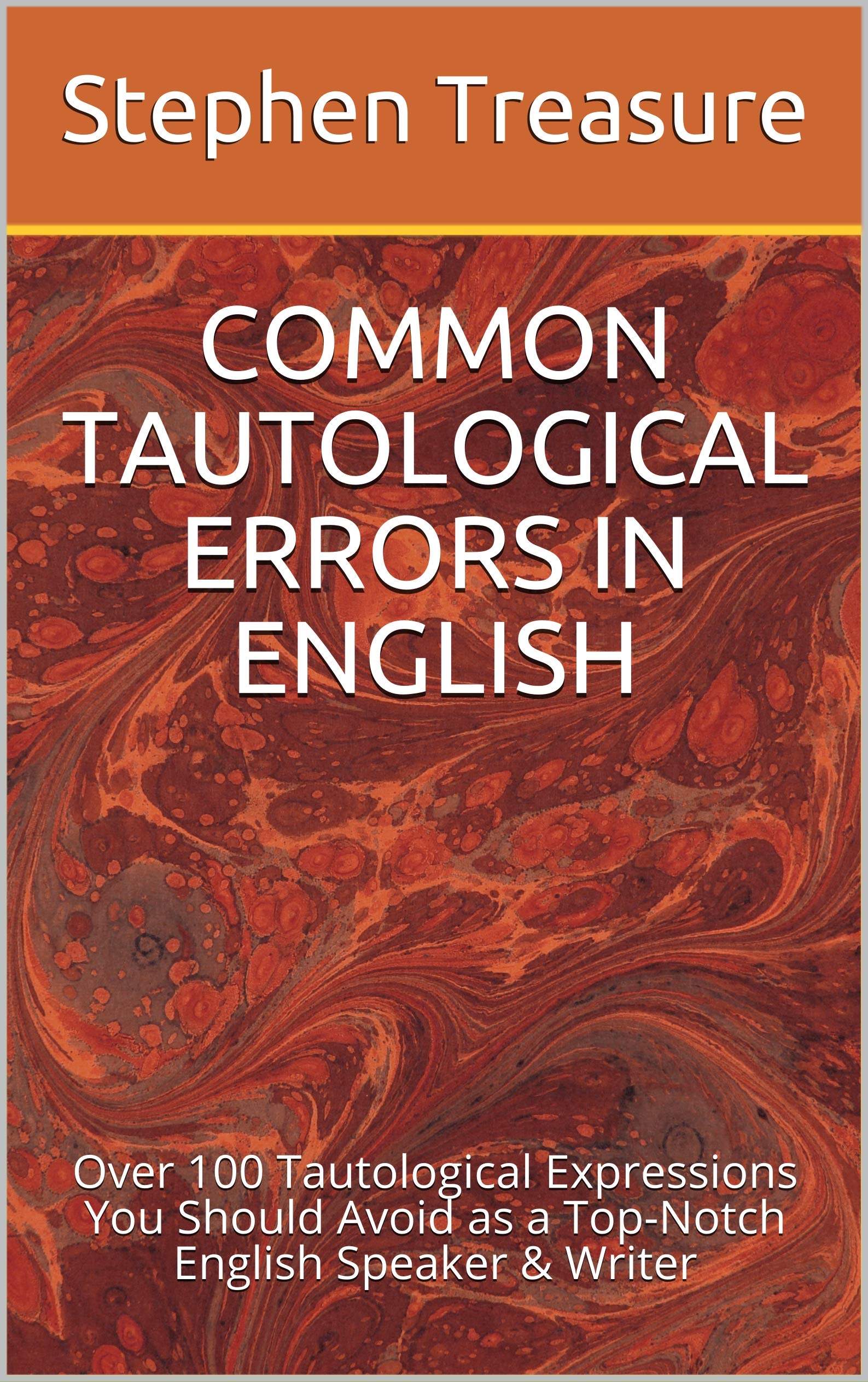COMMON TAUTOLOGICAL ERRORS IN ENGLISH : Over 100 Tautological ...