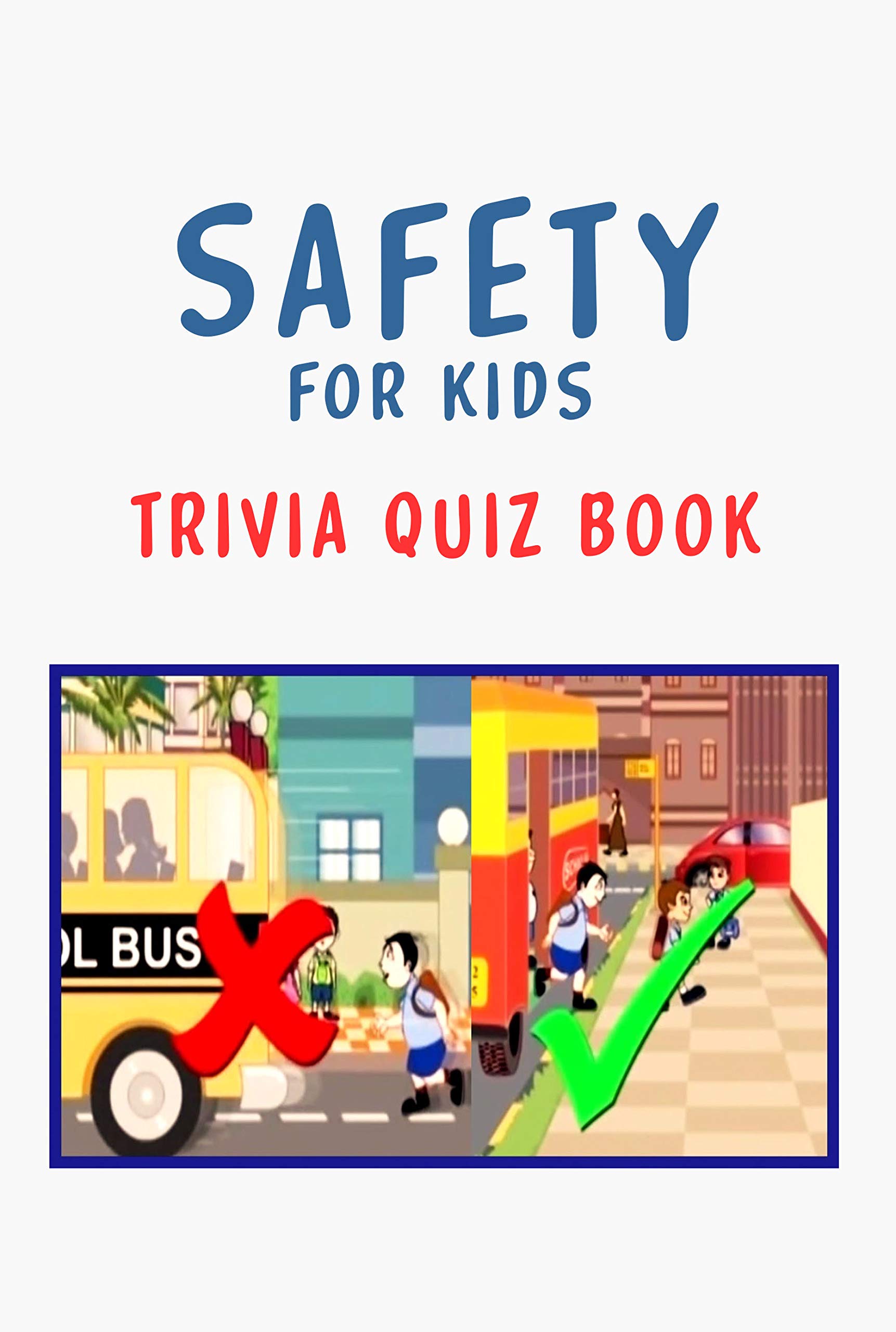 Safety for Kids: Trivia Quiz Book by Brooke W Loftin | Goodreads