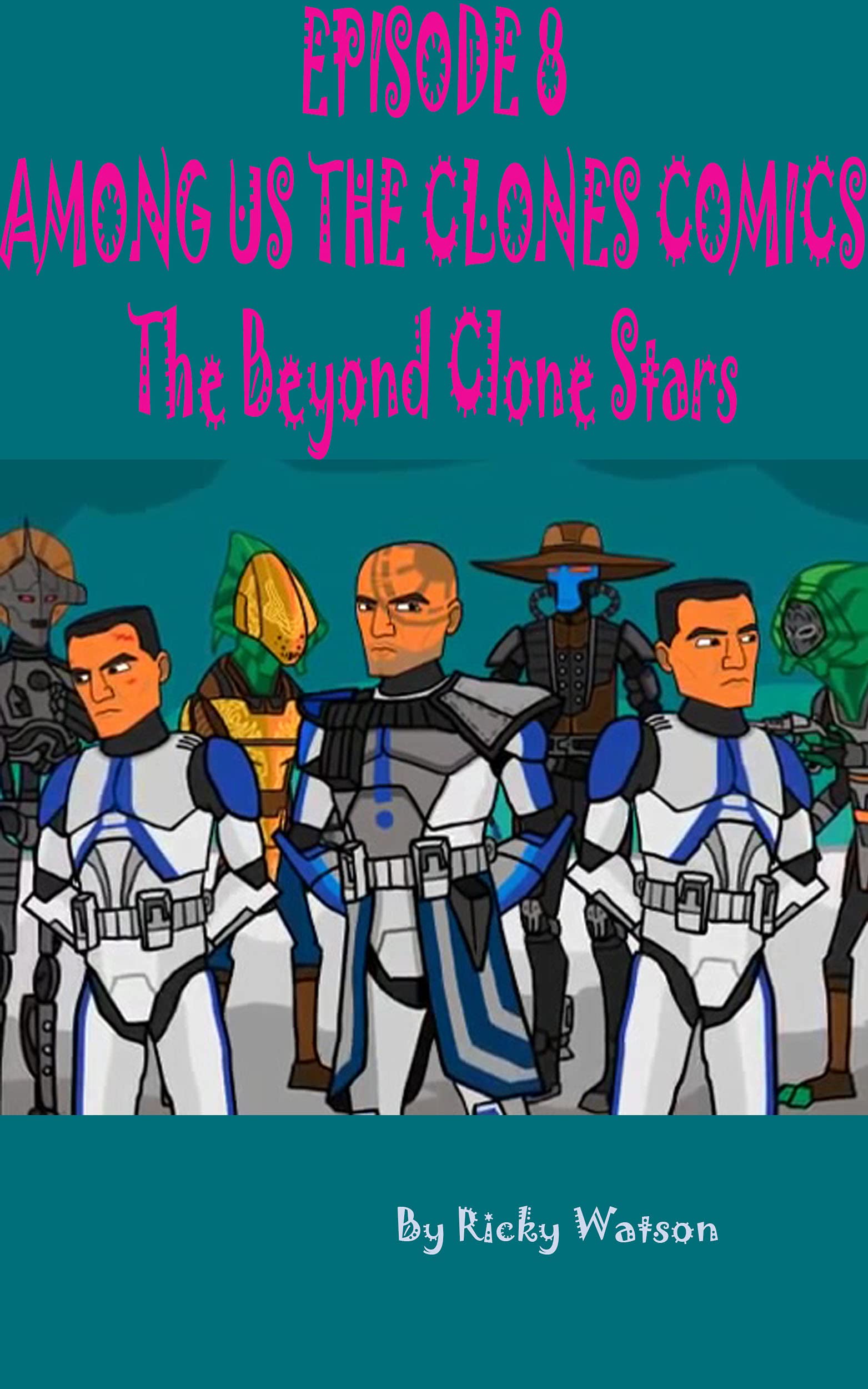 The Beyond Clone Stars: AMONG US THE CLONES COMICS EPISODE 8 by Ricky ...