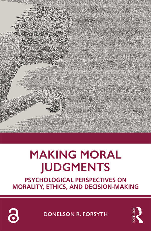 Making Moral Judgments: Psychological Perspectives on Morality, Ethics ...