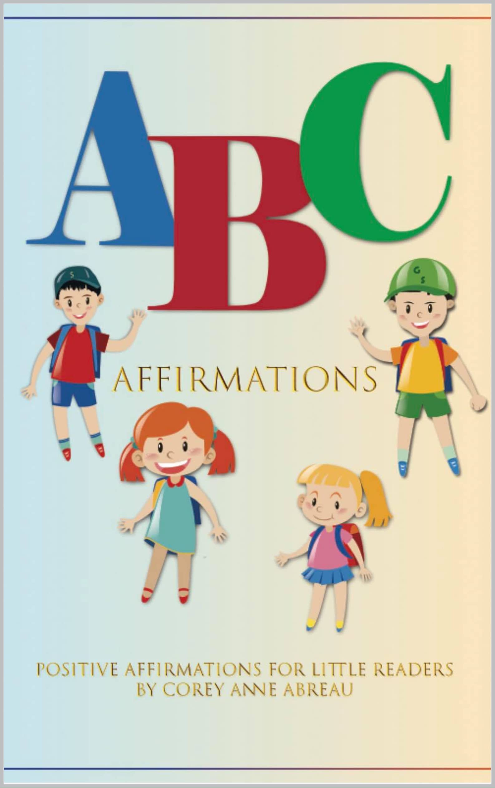 ABC Affirmations : Positive Affirmations for Little Readers by Corey ...